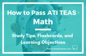 How to Study for ATI TEAS Math Prep - Prenursing Smarter [2024 Update]